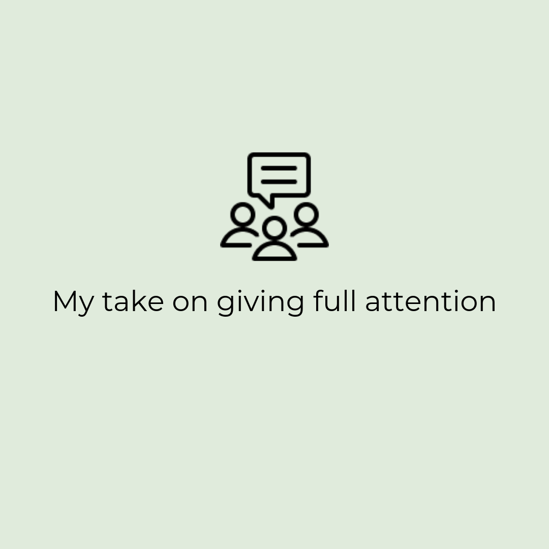 My take on giving people your full attention - Huntsmanrecruiting.com.au